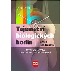 Tajemství biologických hodin aneb Revoluční metoda léčby nemocí a ...